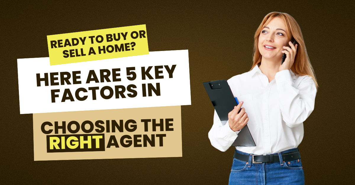Ready to Buy or Sell a Home? Here Are 5 Key Factors in Choosing the ...